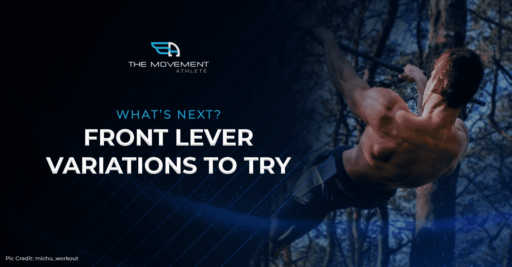 What’s Next? Front Lever Variations To Try – The Movement Athlete