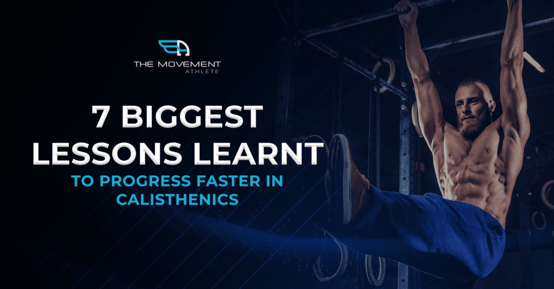 7 Biggest Lessons Learnt to Progress Faster in Calisthenics - The ...