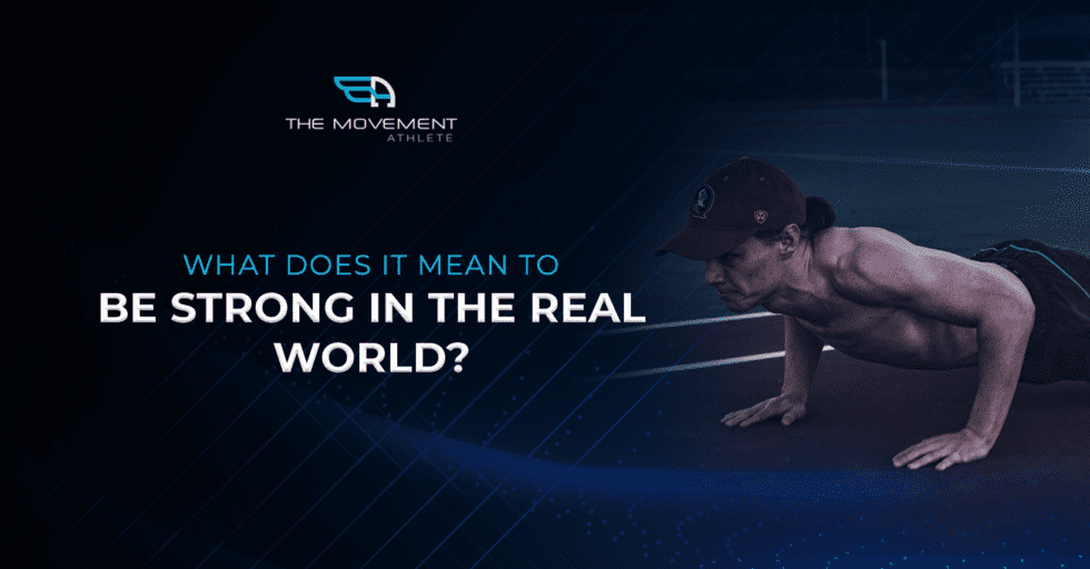 What Does It Mean To Be Strong In The Real World? - The Movement Athlete