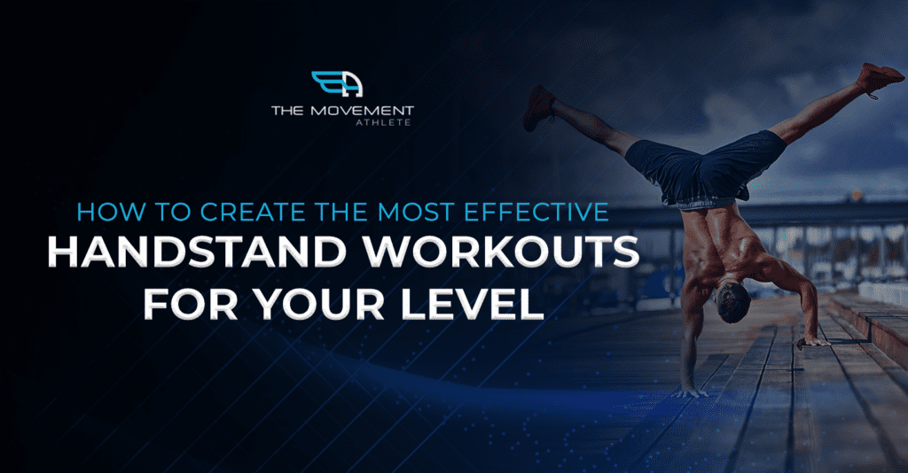 How To Create The Most Effective Handstand Workout For Your Level ...