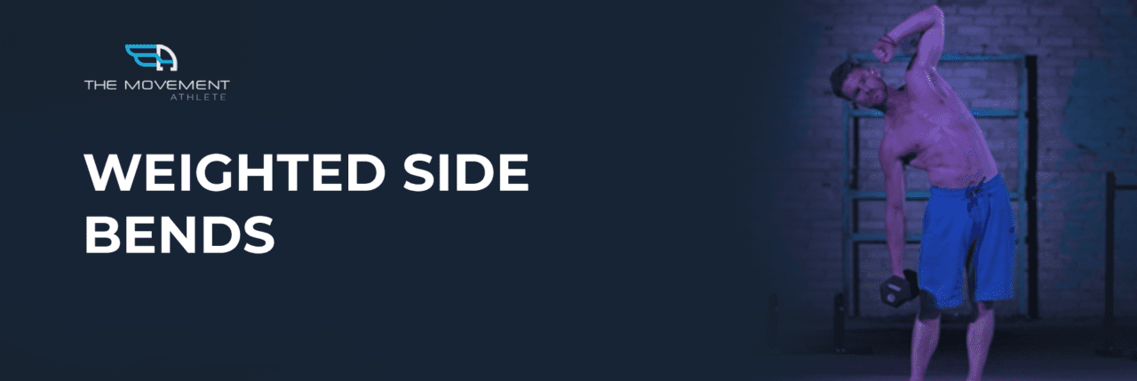 Weighted Side Bends - The Movement Athlete