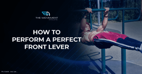 How To Perform A Perfect Front Lever - The Movement Athlete