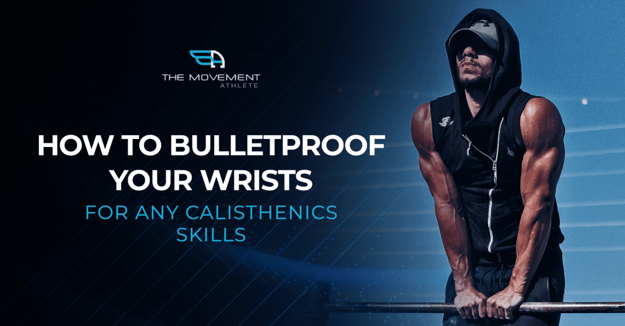 How To Bulletproof Your Wrists For Any Calisthenics Skills? - The ...