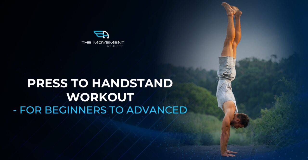 Press To Handstand Workout For Beginners To Advanced - The Movement Athlete