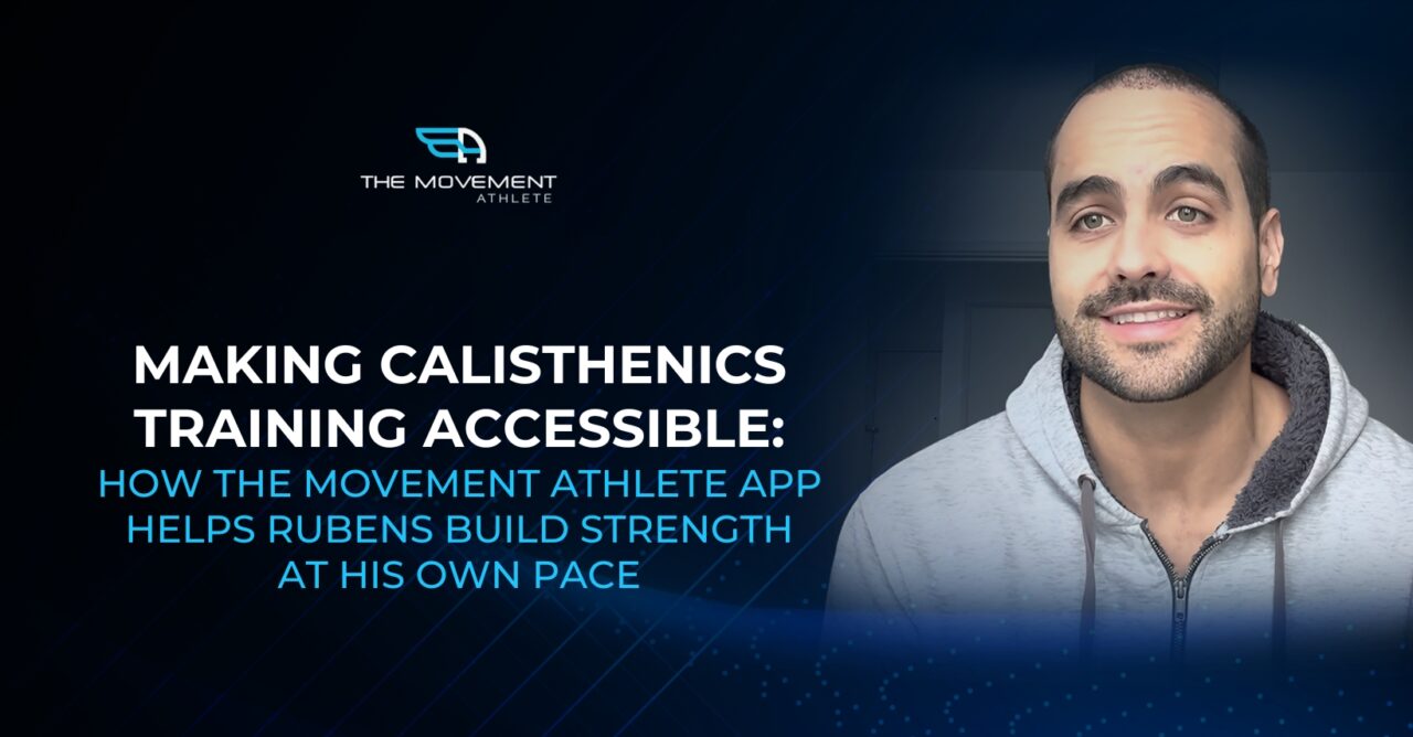 Making Calisthenics Training Accessible: How The Movement Athlete App ...