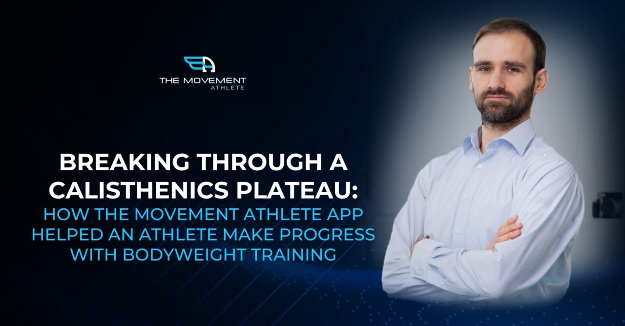 Breaking Through A Calisthenics Plateau: How The Movement Athlete App ...