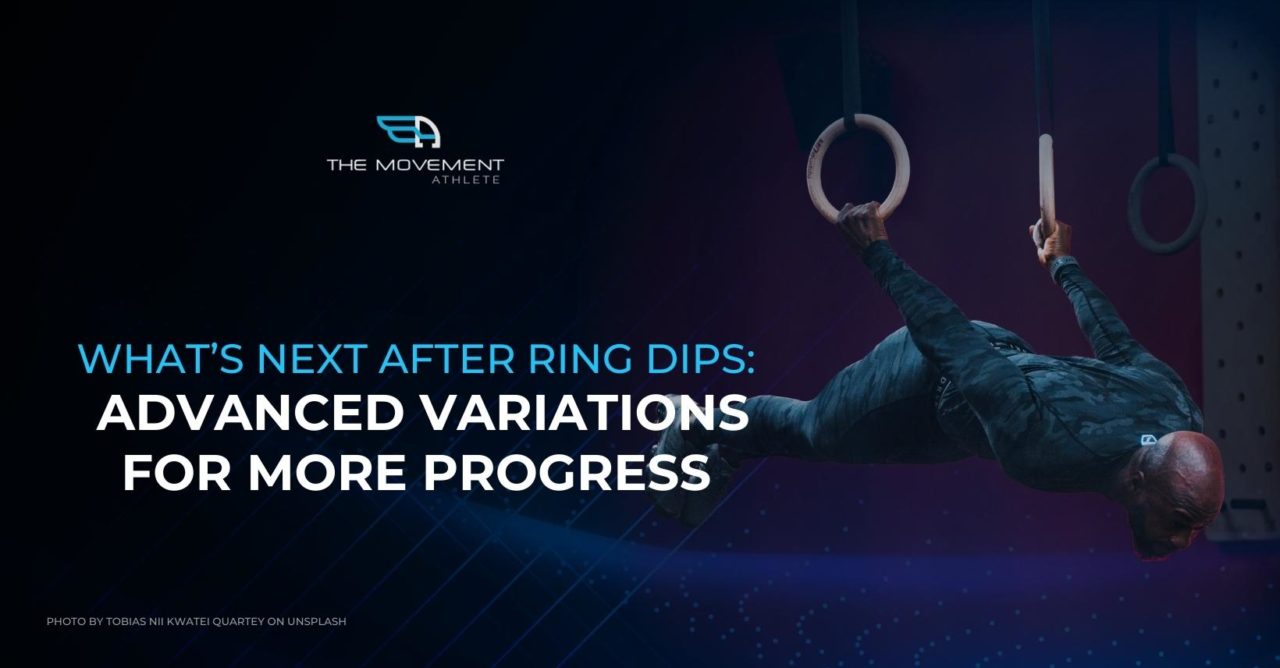 What’s Next After Ring Dips: Advanced Variations for More Progress ...