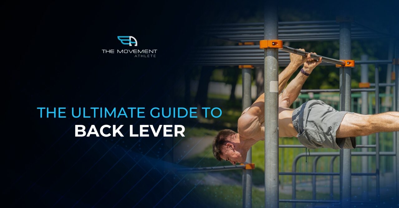 The Ultimate guide to Back Lever - The Movement Athlete