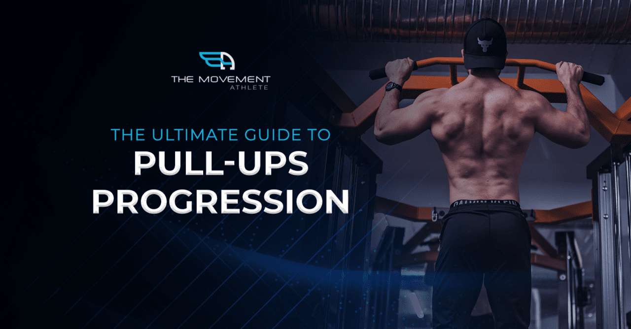 The Ultimate Guide to Pull-ups Progression – The Movement Athlete